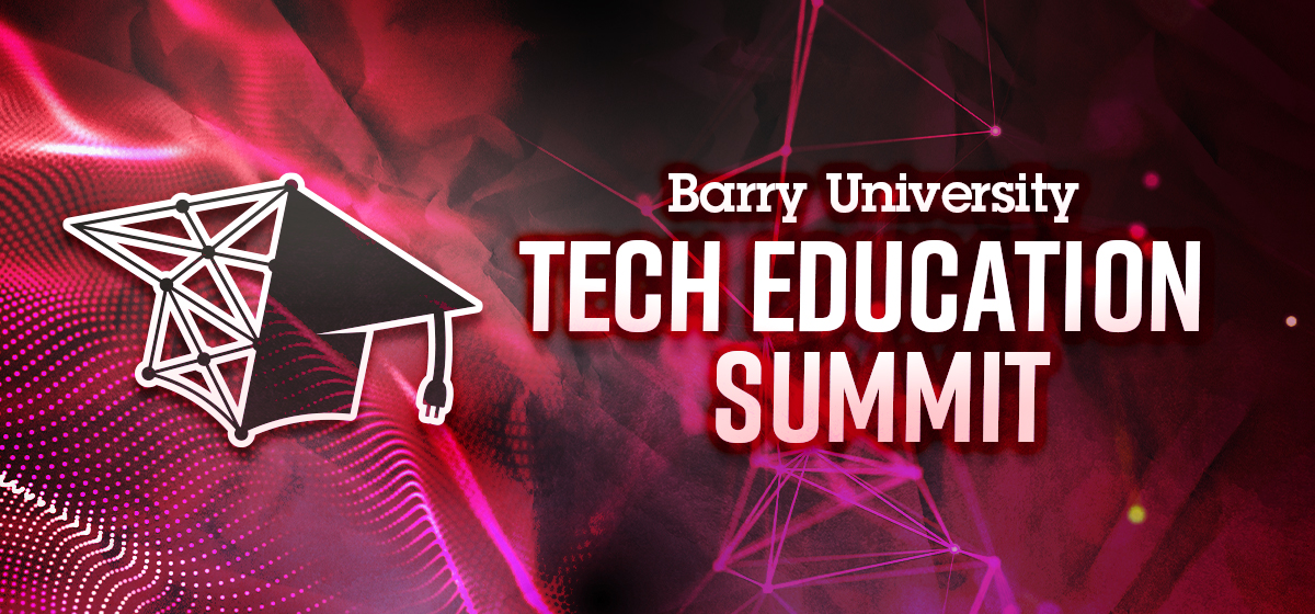 Barry University Tech Education Summit: Barry University, Miami Shores ...